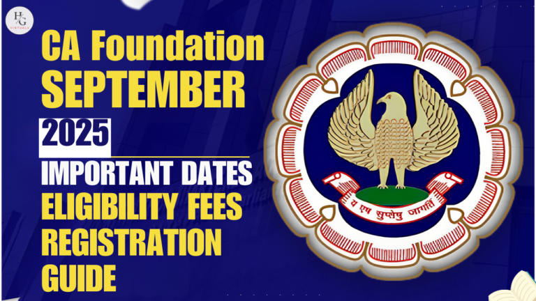 CA Foundation September 2025 Exams-Important dates & Guide - CA Harsh Gupta